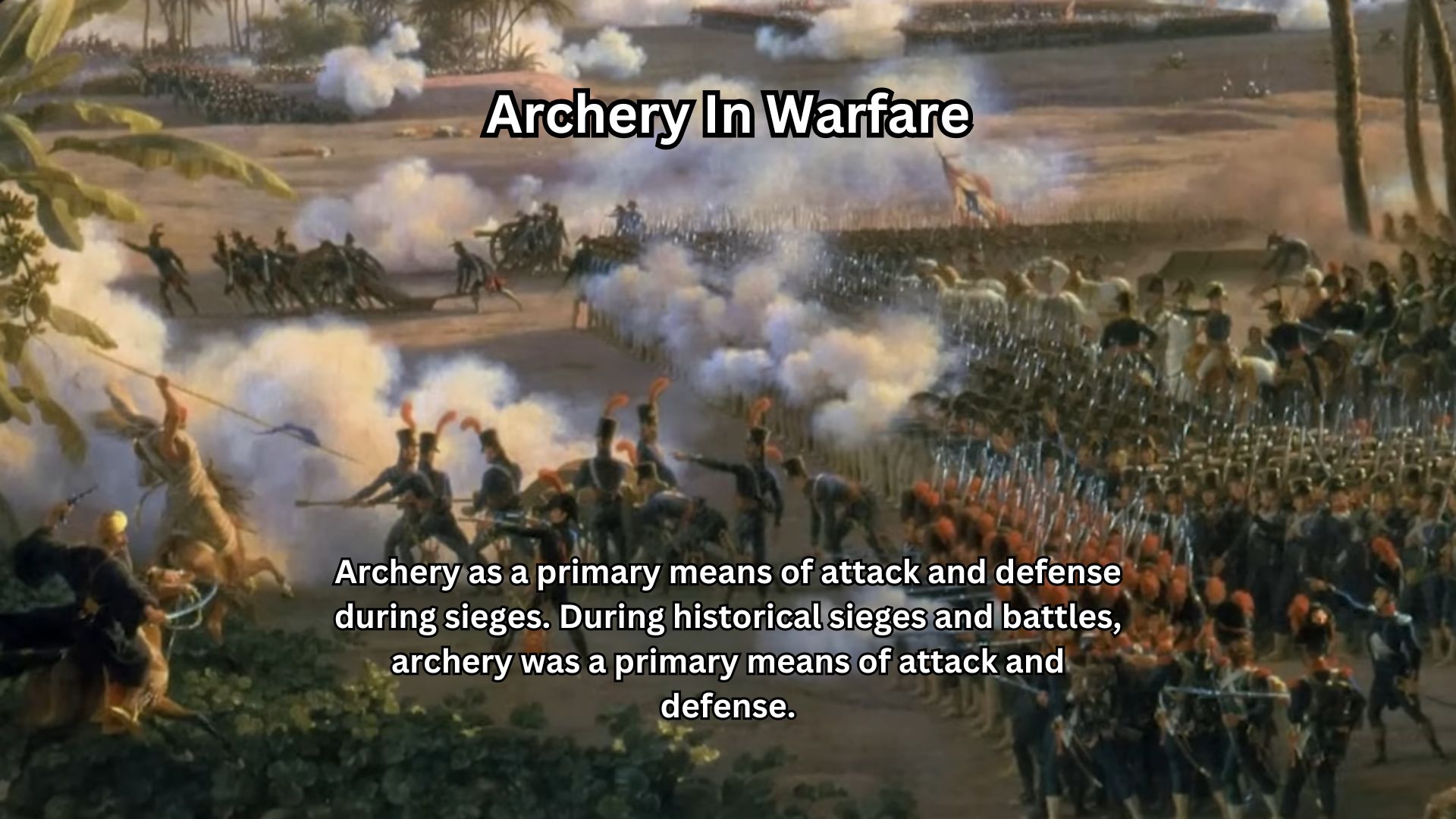 The Role of Archery in Historical Sieges And Battles
